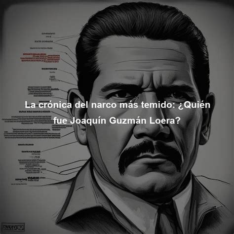 La Cr Nica Del Narco M S Temido Qui N Fue Joaqu N Guzm N Loera