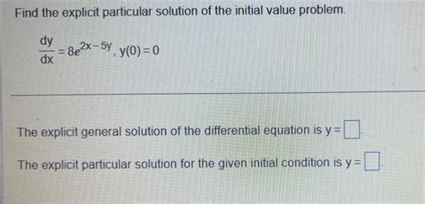 solved find the explicit particular solution of the initial