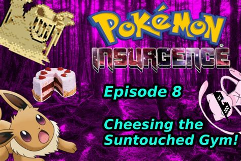 Cheesing The Suntouched Gym Pokemon Insurgence Episode Youtube