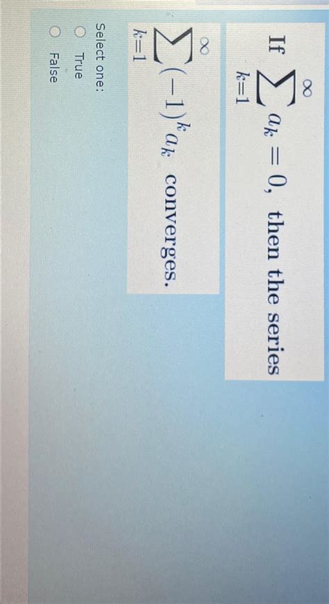 solved if ∑k 1∞ak 0 ﻿then the series∑k 1∞ 1 kak