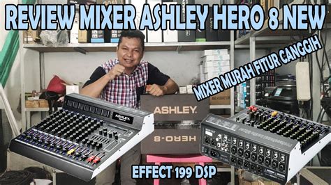REVIEW MIXER ASHLEY HERO 8 NEW Keren Banget Ini Mixer Harganya Murah
