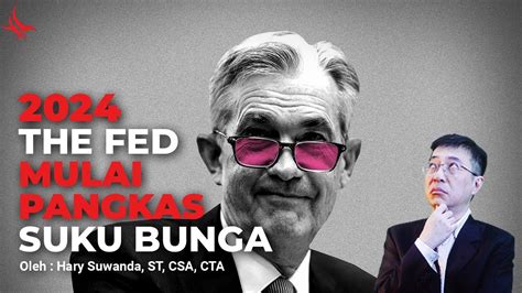 2024 THE FED MULAI PANGKAS SUKU BUNGA YouTube