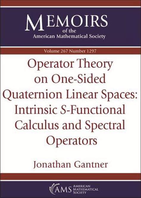 operator theory on one sided quaternion linear spaces by jonathan gantner paperback