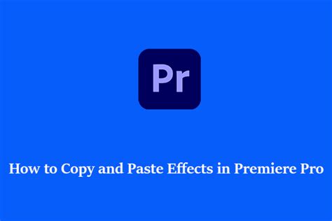 How To Copy And Paste Effects In Premiere Pro Discover The Ways