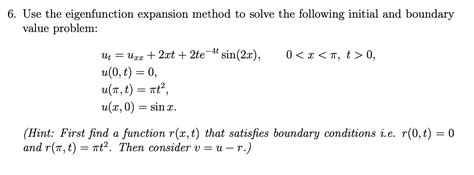 solved 6 use the eigenfunction expansion method to solve