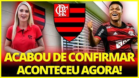 Acabou De Acontecer Oficial Flamengo Confirmou Noticias Do