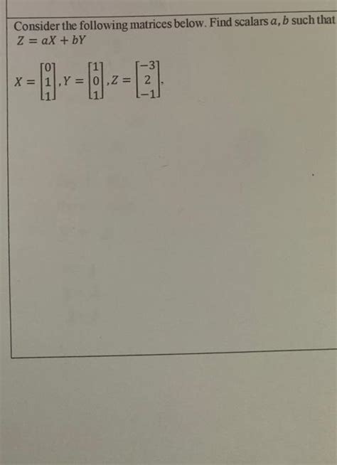 solved consider the following matrices below find scalars