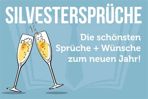 60 Silvestersprüche Kurz lustig Neujahrswünsche