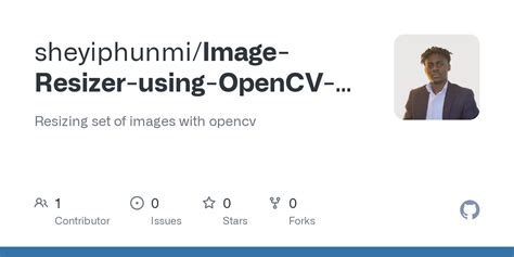 Github Sheyiphunmiimage Resizer Using Opencv In Python Resizing Set Of Images With Opencv