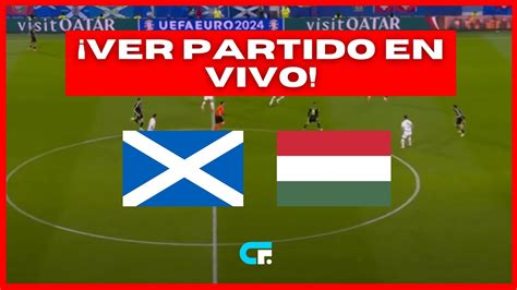 ESCOCIA Vs HUNGRIA EN VIVO EUROCOPA 2024 GRUPO A YouTube
