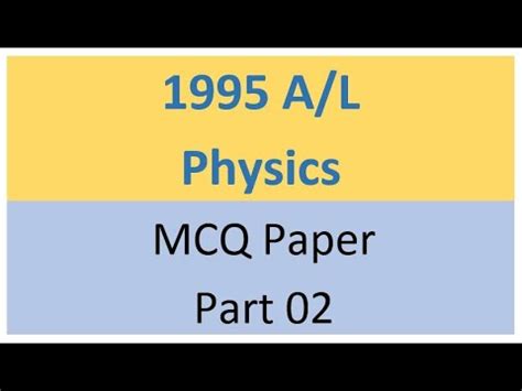 1995 A L Physics MCQ Paper Discussion Part 02 21 To 35 YouTube