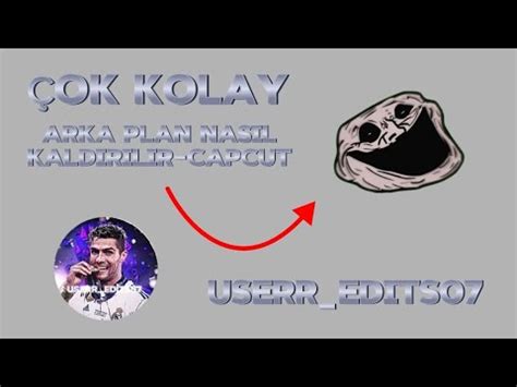 ÇOK KOLAY ARKA PLAN NASIL KALDIRILIR CAPCUT CAPCUT YouTube