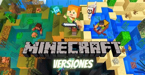 Cuántas versiones de Minecraft hay y cuáles son sus diferencias
