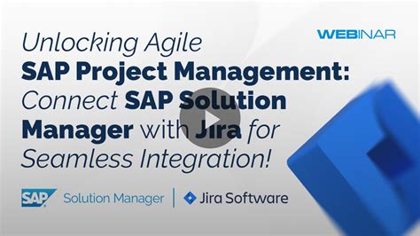 webinar unlocking agile sap project management connect sap solution manager with jira for