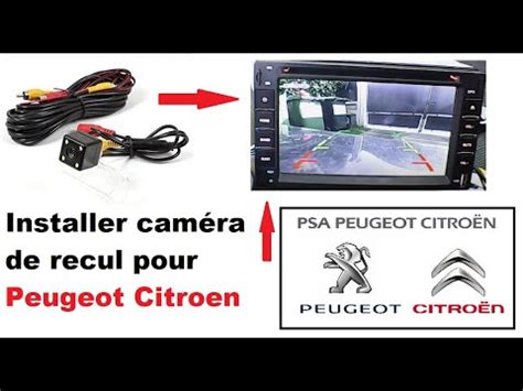 Installer caméra de recul Peugeot Citroen et pour autres véhicules