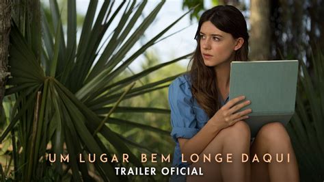 Um Lugar Bem Longe Daqui Trailer Oficial Dublado De Setembro