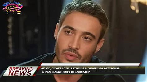 GF Vip Chiofalo su Antonella Gianluca Benincasa è l ex hanno finto
