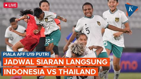 Jadwal Siaran Langsung Timnas Putri Indonesia U19 Vs Thailand Kickoff