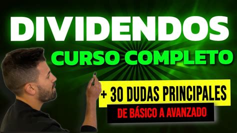 CURSO GRATIS DE ACCIONES DE DIVIDENDOS desde Básico a Avanzado