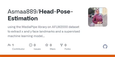 github asmaa889 head pose estimation using the mediapipe library on aflw2000 dataset to
