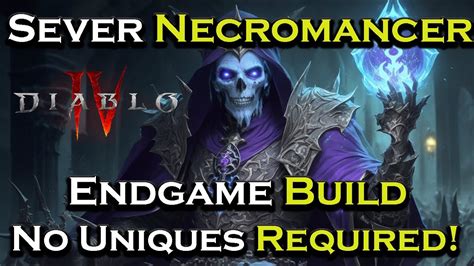 Sever Necromancer Is Fun As Heck Sever Necro Endgame Guide Diablo 4
