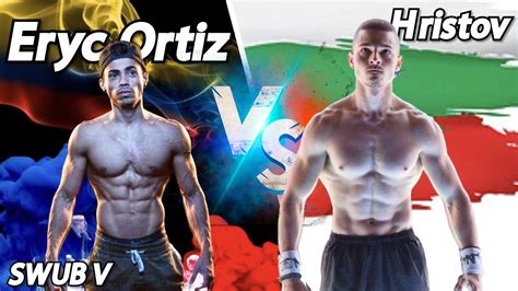 Eryc Ortiz Vs Daniel Hristov Swub V Calisthenics Youtube