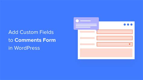Comment ajouter des champs personnalisés au formulaire de commentaires