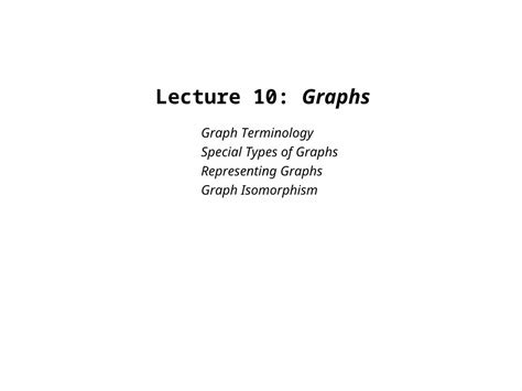 ppt lecture 10 graphs graph terminology special types of graphs representing graphs graph