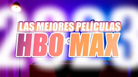 Top 21 mejores películas de HBO Max en 2023 Septiembre