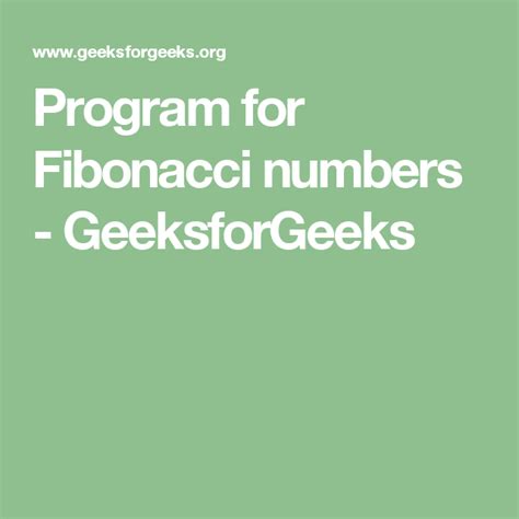 program for fibonacci numbers geeksforgeeks fibonacci fibonacci number numbers