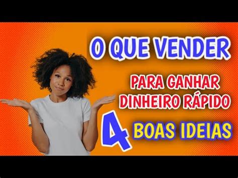 O Que Vender Para Ganhar Dinheiro R Pido Ideias Para Ganhar Dinheiro