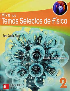 Librería Morelos VIVE LOS TEMAS SELECTOS DE FISICA 2 COMPETENCIAS
