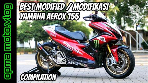 BEST Modified Yamaha Aerox 155 Compilation Modifikasi YouTube