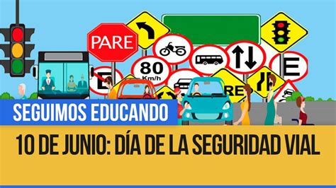 10 de junio Día de la seguridad vial Seguimos Educando YouTube
