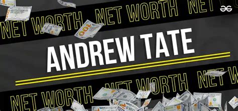Andrew Tate Net Worth 2023 GeeksforGeeks