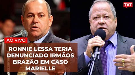 Lessa Teria Denunciado Irm Os Braz O Em Caso Marielle Justi A D