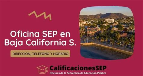 Oficinas Sep Baja California Sur Tel Fonos Y Horarios