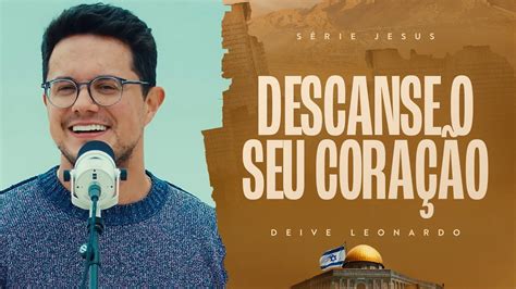 Descanse o seu coração Deive Leonardo YouTube