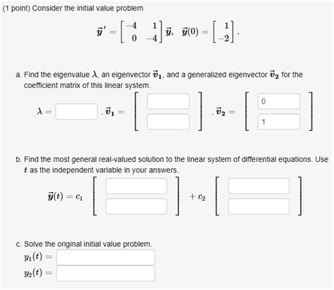 solved point consider the initial value problem 1 [ 0 4jv vo [ 4] find the eigenvalue
