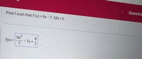 solved find f such that f′ x 6x−7 f 8 0 f x 76x2−7x 78