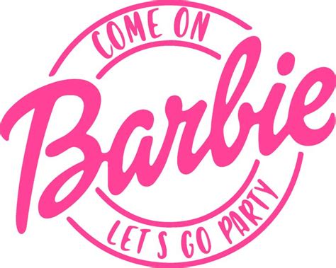 Come On Barbie Lets Go Party Logo Vector Vectorseek In Barbie