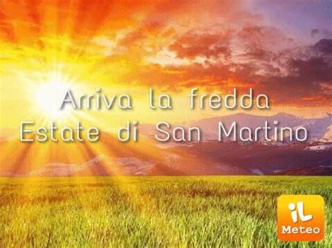 Meteo 14 18 Novembre Arriva L ESTATE INVERNALE Di San Martino