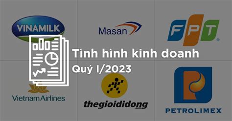 Tình hình kinh doanh quý I 2023 của Vinamilk Masan Thế giới Di động