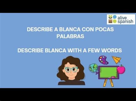 Aniversario Describe Blanca In A Few Words Describe A Blanca En