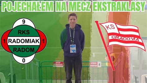 Pojechałem na MECZ EKSTRAKLASY RADOMIAK RADOM CRACOVIA I Kacper