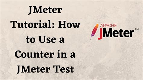 Jmeter Tutorial How To Use A Counter In A Jmeter Test Youtube