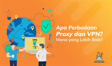 Apa Perbedaan Proxy Dan Vpn Mana Yang Lebih Baik