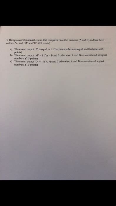3 design a combinational circuit that compares two 4 bit numbers a and b and has homeworklib