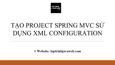 spring mvc là gì hướng dẫn tạo project spring mvc sử dụng xml configuration