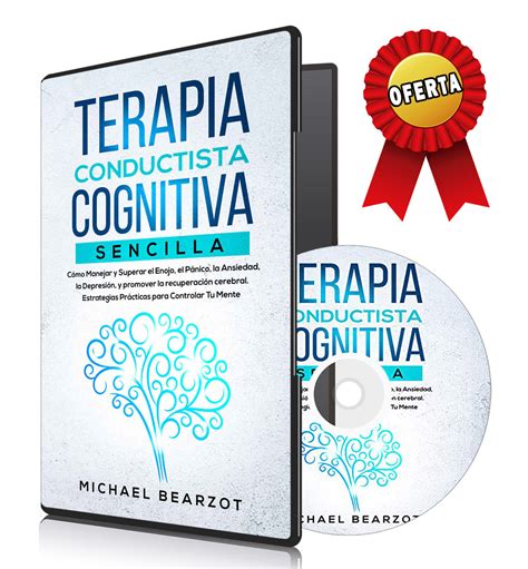 TERAPIA CONDUCTISTA COGNITIVA SENCILLA CÓMO MANEJAR Y SUPERAR EL ENOJO